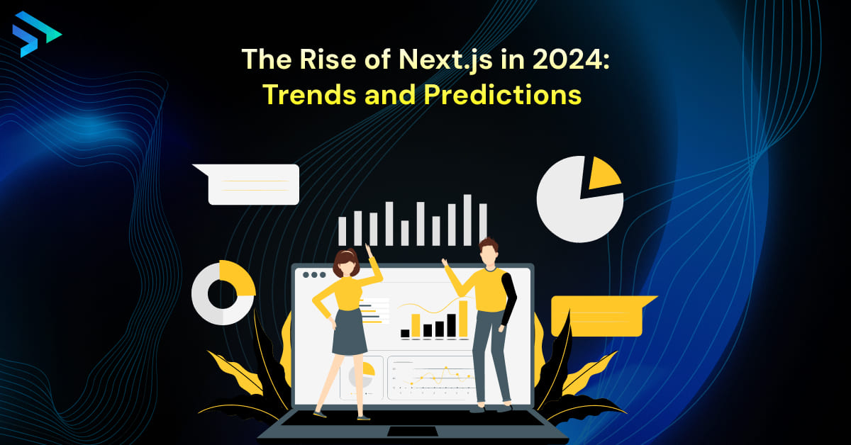 Explore Next.js in 2024: Uncover trends, forecasts, and applications