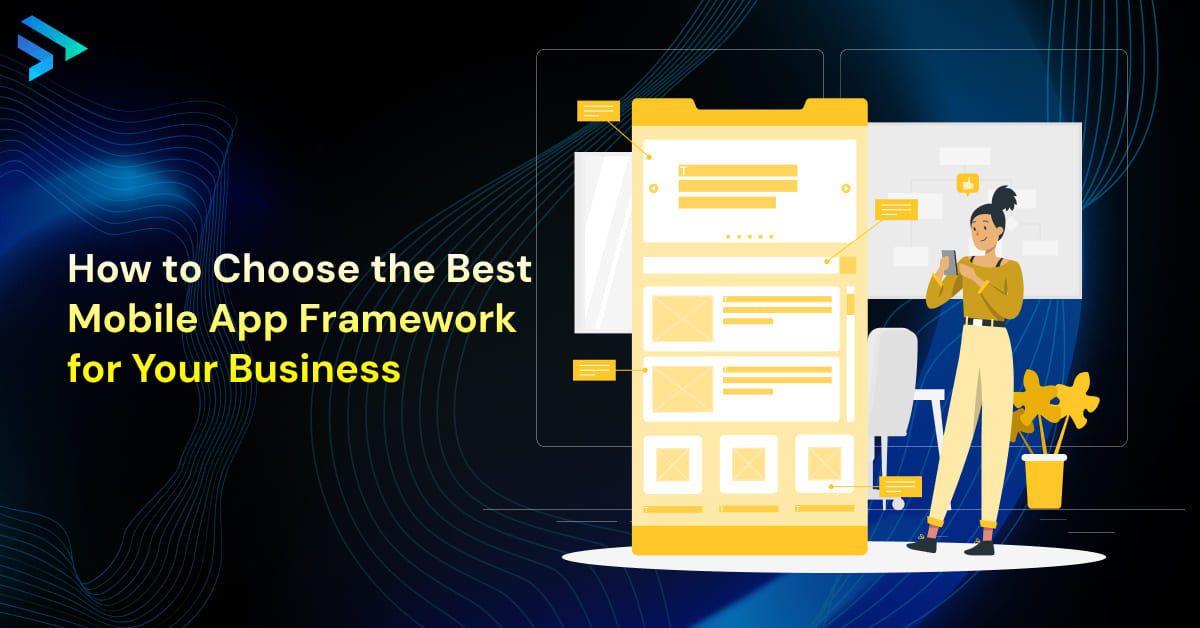 How To Choose The Best Mobile App Framework For Your Business