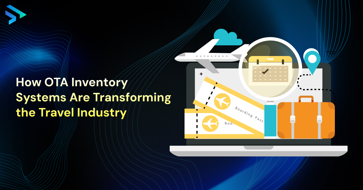 How OTA Inventory Systems Revolutionize Travel Operations